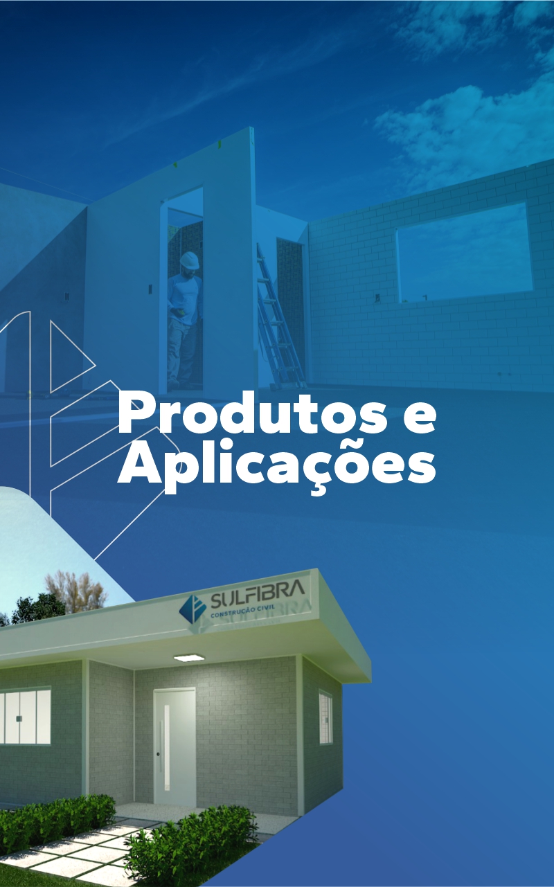 Produtos e Aplicações - Sulfibra Paredes Inteligentes